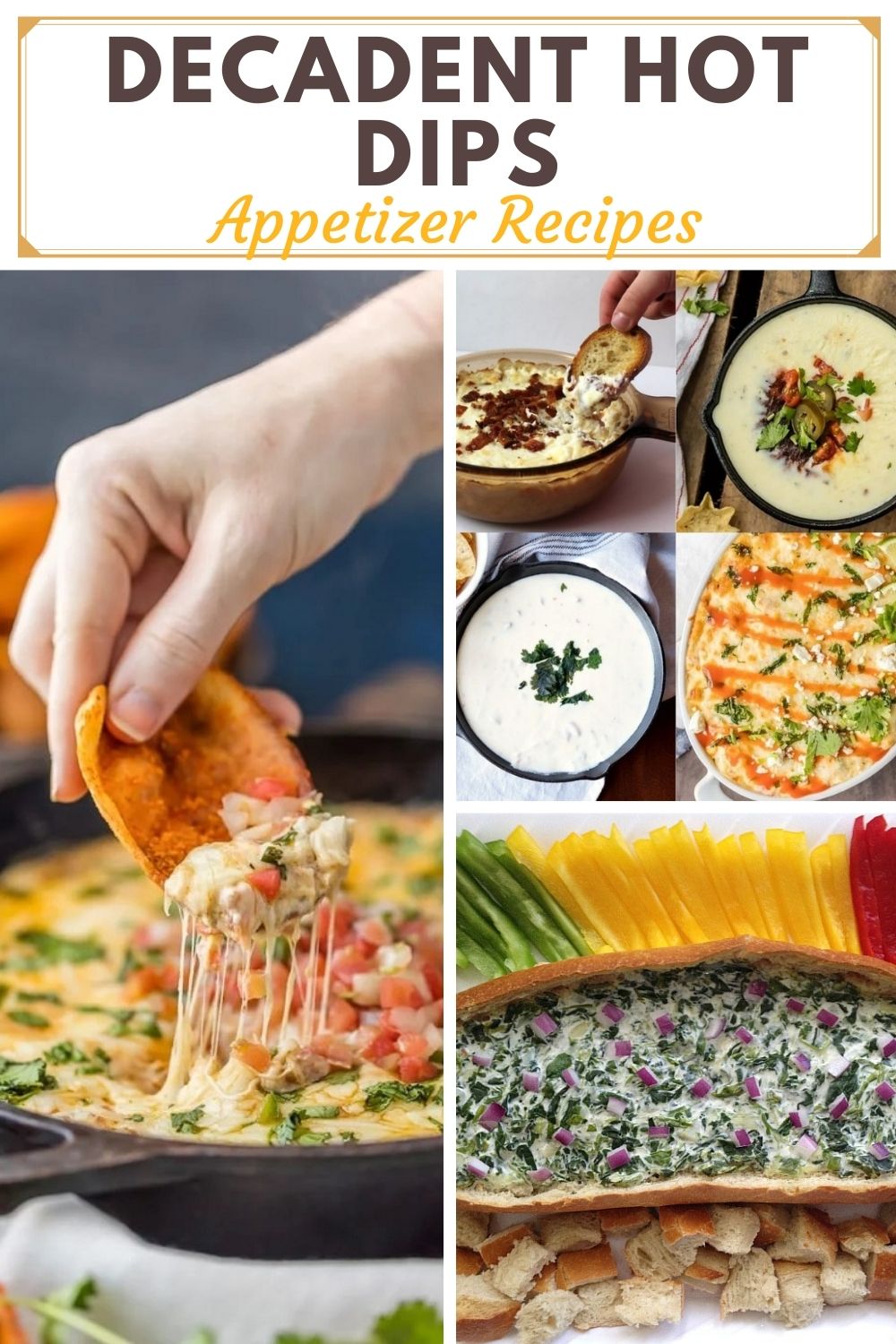 Decadent Hot Dips - The Endless Appetite